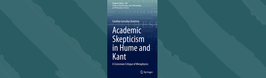 Lanzamiento del libro Academic skepticism in Hume and Kant: a ...